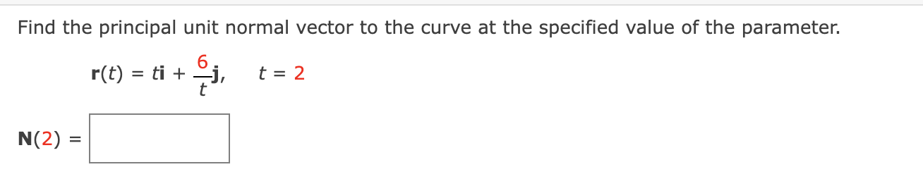 Solved Find the principal unit normal vector to the curve at | Chegg.com