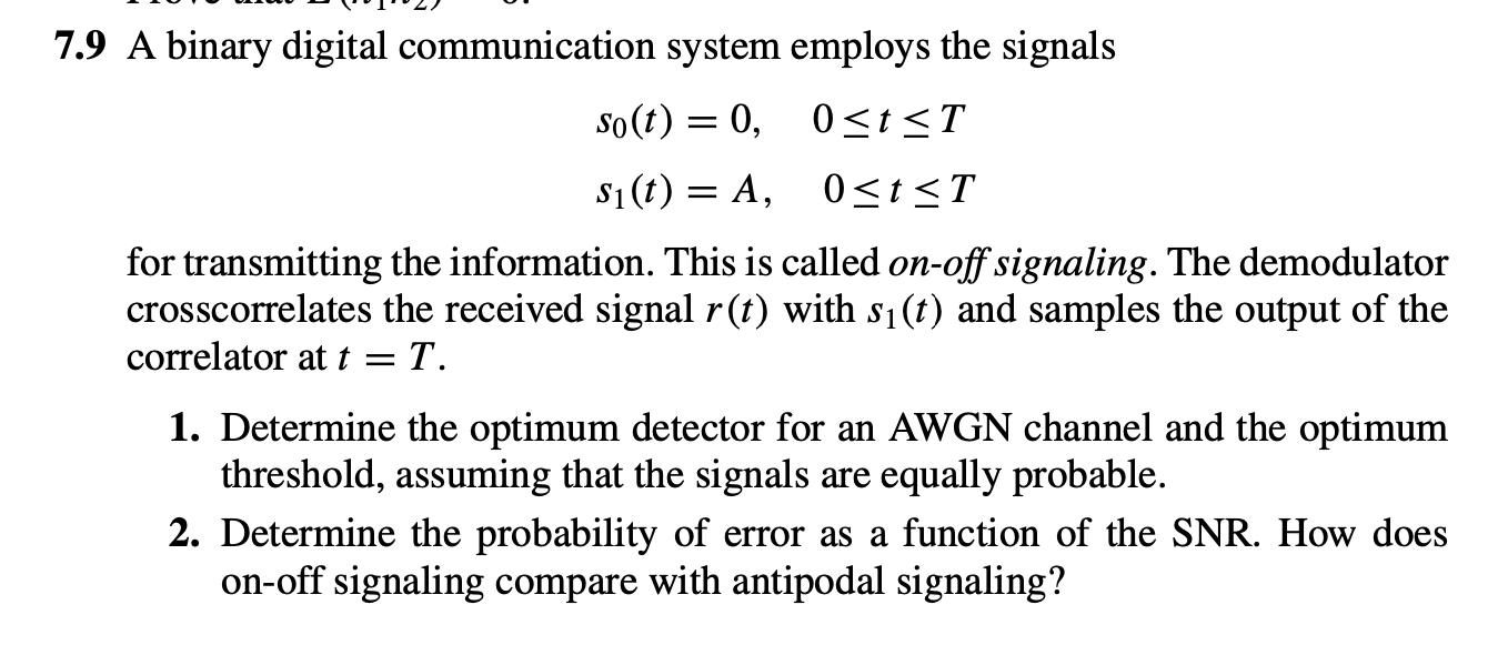 7.9 A binary digital communication system employs the | Chegg.com