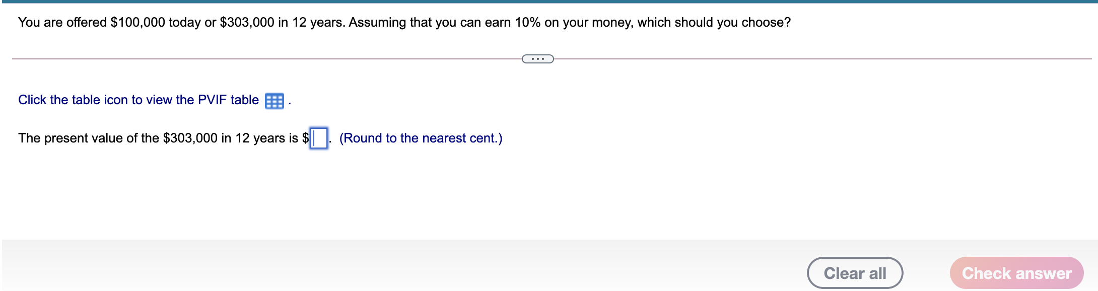 Solved You are offered $100,000 today or $303,000 in 12 | Chegg.com