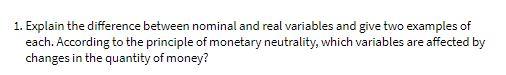 Solved 1. Explain the difference between nominal and real | Chegg.com