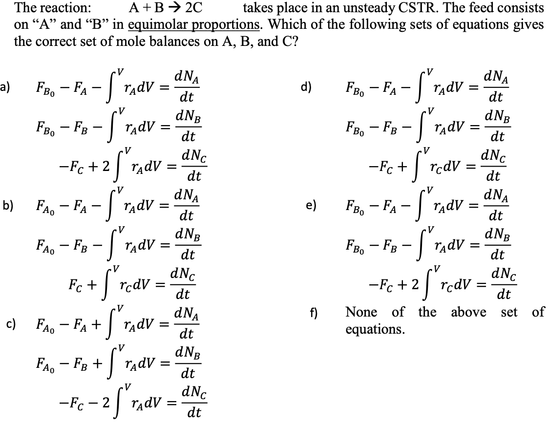 Solved The reaction: A+B → 2C takes place in an unsteady | Chegg.com