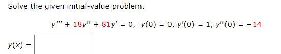 Solved Solve the given initial-value problem. y′′′ + 18y′′ | Chegg.com