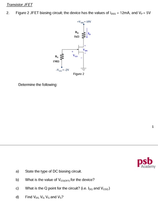 Solved Transistor JFET 2. Figure 2 JFET biasing circuit; the | Chegg.com