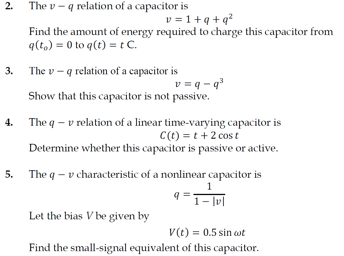 Solved The v- q relation of a capacitor is v = 1+q+q² Find | Chegg.com