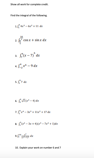Solved Show all work for complete credit. Find the integral | Chegg.com Solved Show all work for complete credit. Find the integral | Chegg.com