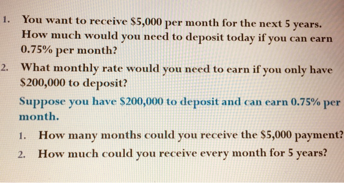 Solved You want to receive $5,000 per month for the next 5 | Chegg.com