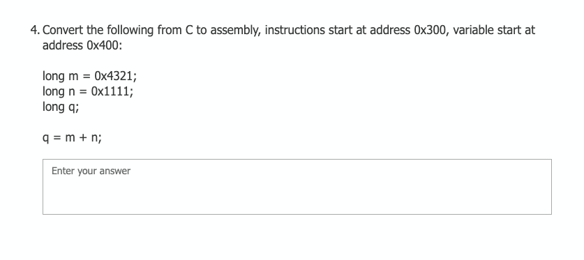 Solved 4. Convert the following from C to assembly, | Chegg.com