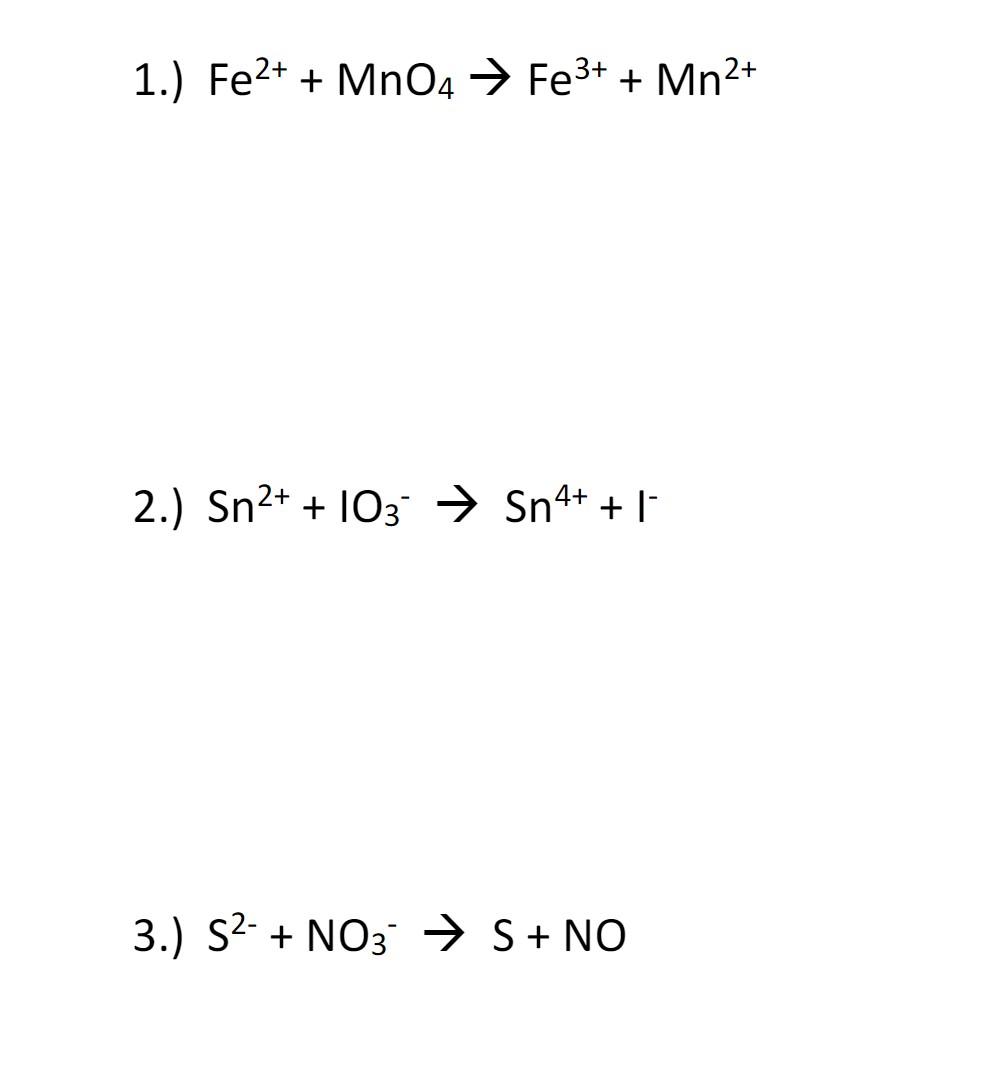 Solved Fe2++MnO4→Fe3++Mn2+ Sn2++IO3−→Sn4++I− | Chegg.com