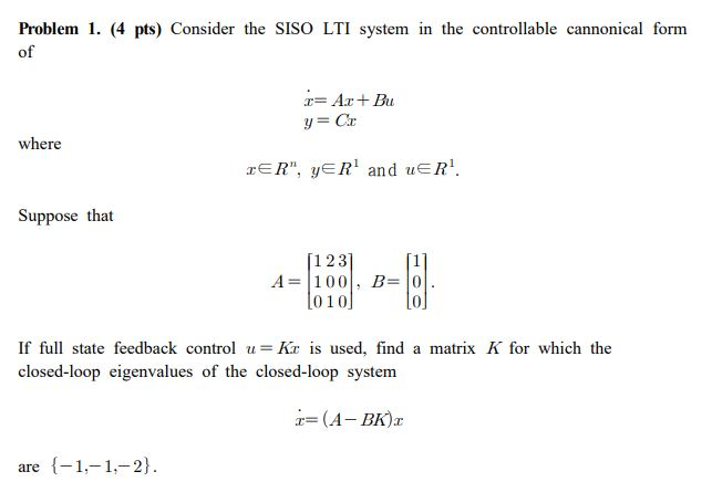 Solved Problem 1. (4 pts) Consider the SISO LTI system in | Chegg.com