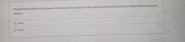 Solved The primary difference between classes and structures | Chegg.com