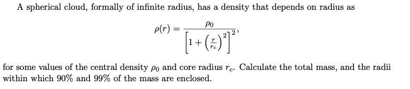 Solved ρ(r)=[1+(rcr)2]2ρ0 or some values of the central | Chegg.com