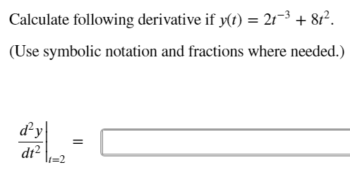 Solved Calculate following derivative if y(t) = 21-3 + 8t2. | Chegg.com