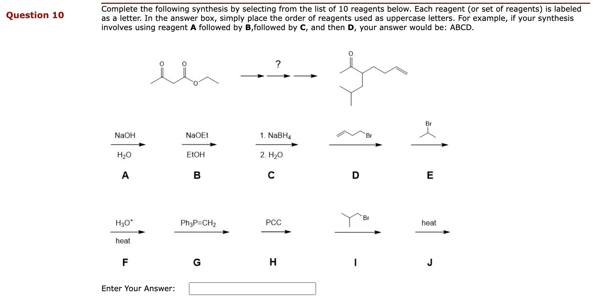 Solved Question 10 Complete the following synthesis by | Chegg.com