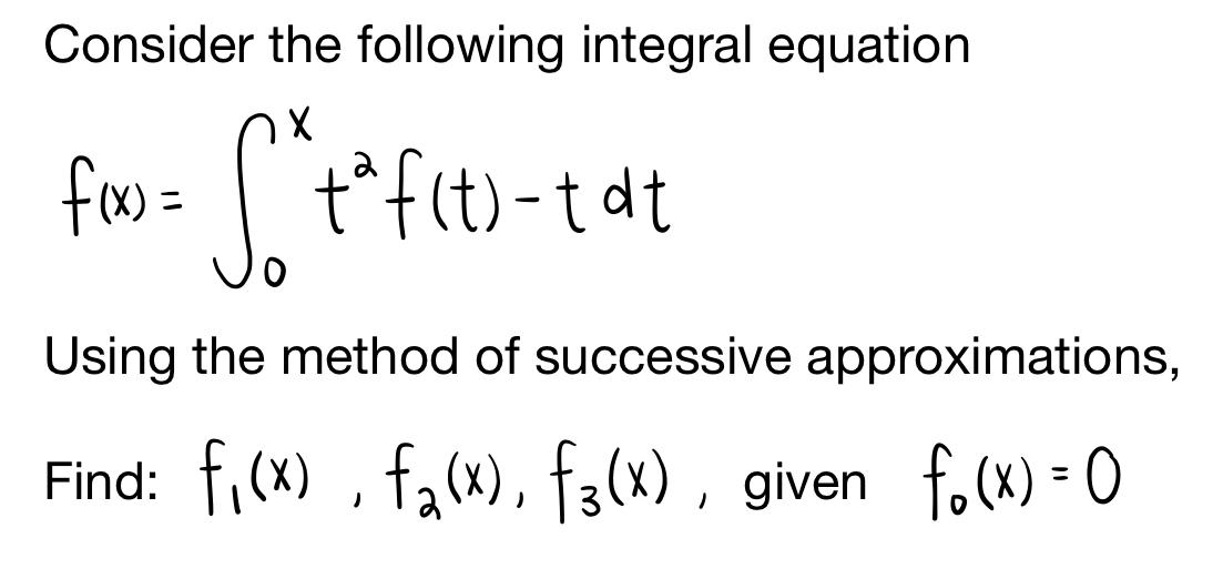 Solved Consider the following integral equation а fw= | Chegg.com