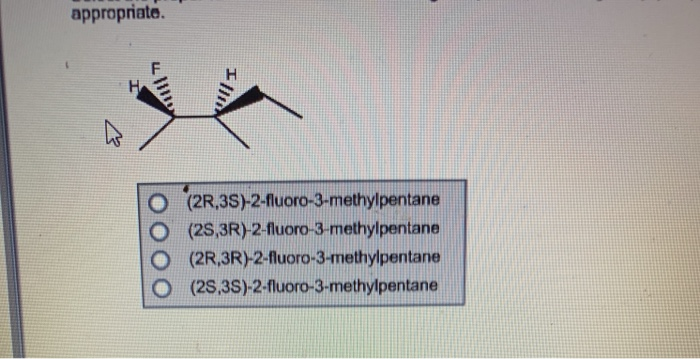 Solved appropriate O (2R,3s)-2-fluoro-3-methylpentane O | Chegg.com