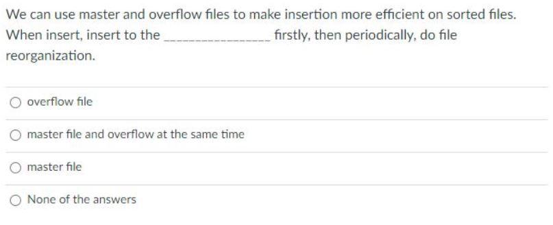 Solved We can use master and overflow files to make | Chegg.com