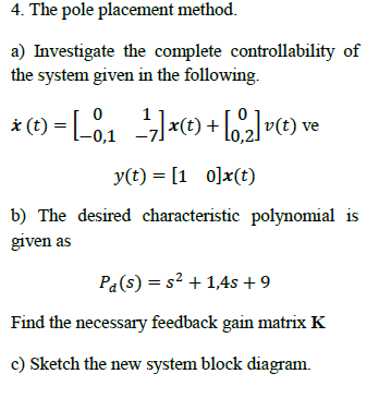 Solved 4. The pole placement method. a) Investigate the | Chegg.com