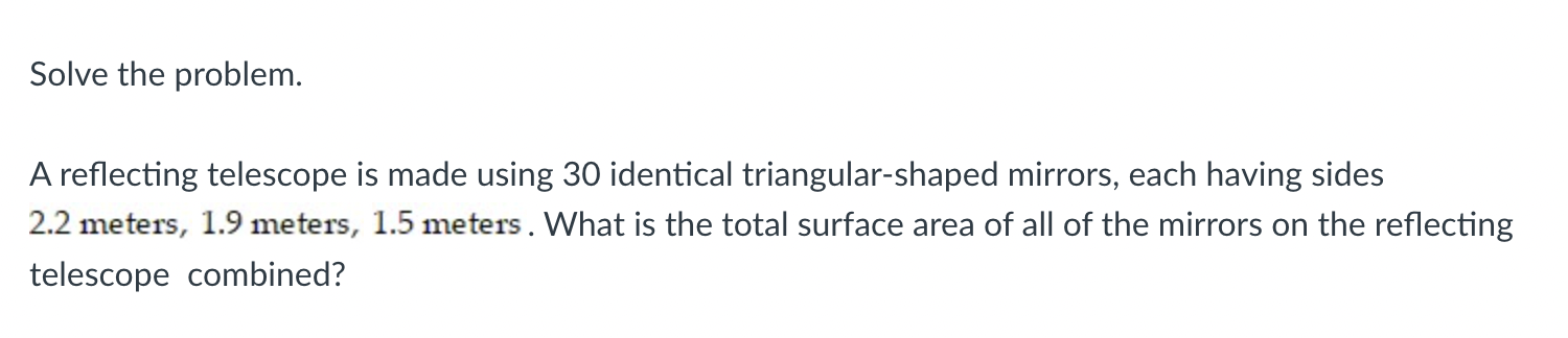 Solved Solve the problem. A reflecting telescope is made | Chegg.com