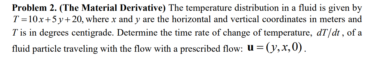 Solved Problem 2. (The Material Derivative) The temperature | Chegg.com