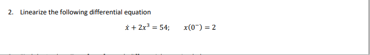 Solved 2. Linearize the following differential equation | Chegg.com