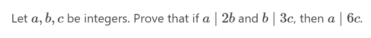 Solved Let a, b, c be integers. Prove that if a | 2b and b | | Chegg.com