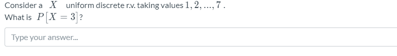 Solved Consider a X uniform discrete rv. taking values 1, 2, | Chegg.com
