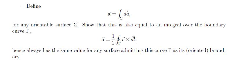 Solved Define a=∫Σda for any orientable surface Σ. Show that | Chegg.com