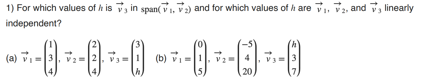 Solved 1) For which values of h is v3 in span(v1,v2) and for | Chegg.com