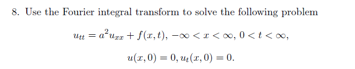 Solved Use the Fourier integral transform to solve the | Chegg.com
