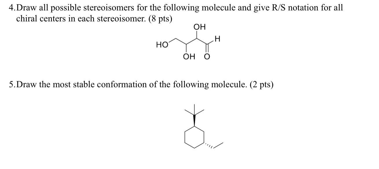 Solved 4.Draw all possible stereoisomers for the following | Chegg.com