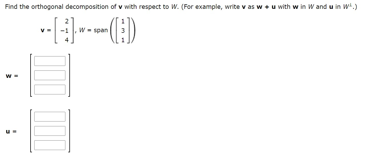 Solved Find the orthogonal decomposition of v with respect | Chegg.com