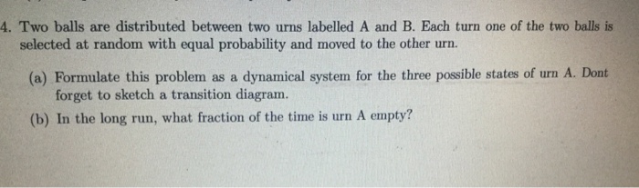 Solved Two balls are distributed between two urns labeled A | Chegg.com