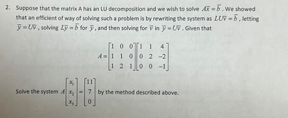 Solved Suppose that the matrix A has an LU decomposition and | Chegg.com