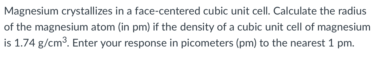 Solved Magnesium crystallizes in a face-centered cubic unit | Chegg.com
