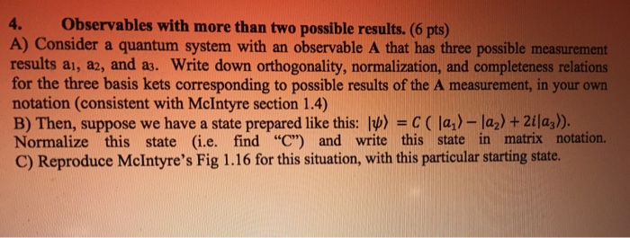 Solved 4. Observables with more than two possible results. | Chegg.com