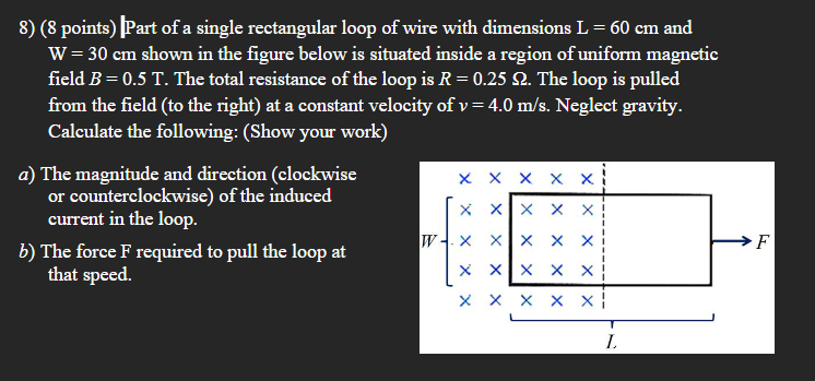 Solved 8) (8 points) Part of a single rectangular loop of | Chegg.com
