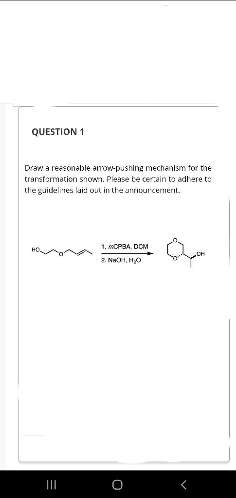 Solved QUESTION 1 Draw a reasonable arrow-pushing mechanism | Chegg.com