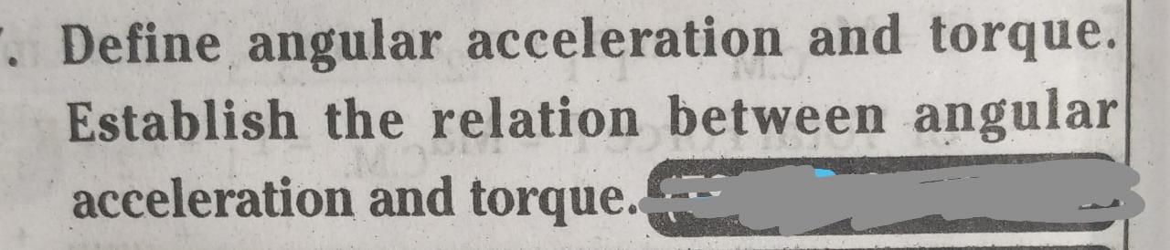 Solved . Define angular acceleration and torque. Establish | Chegg.com