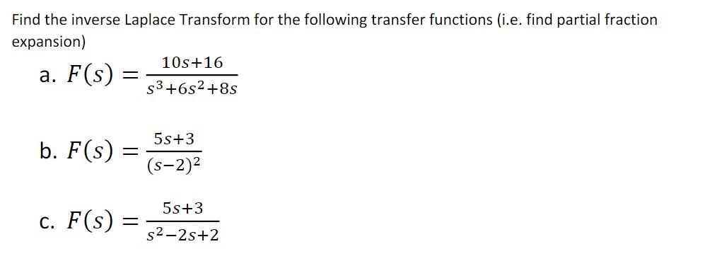 Find the inverse Laplace Transform for the following transfer functions ...