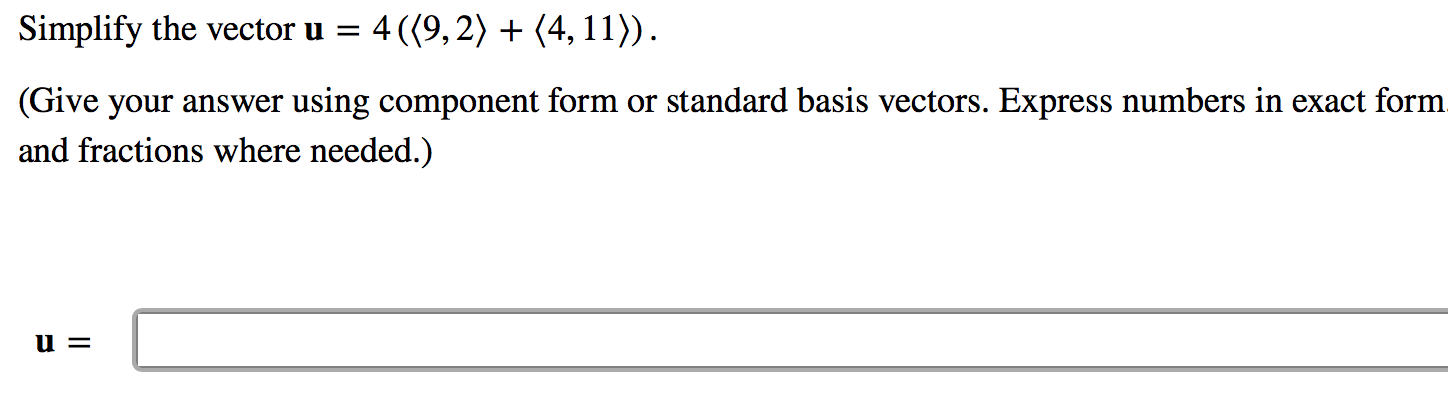 Solved Simplify the vector u = 4((9,2) + (4, 11)). (Give | Chegg.com