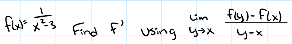 Solved f(x)=1x2-3 ﻿Find f' ﻿using limy→xf(y)-f(x)y-x | Chegg.com