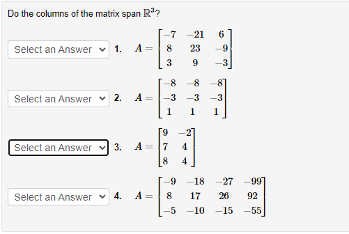 Solved Do the columns of the matrix span R3? 6 -7 -21 8 23 | Chegg.com
