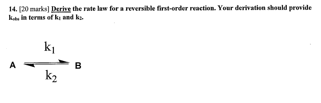 Solved 14. [20 marks] Derive the rate law for a reversible | Chegg.com