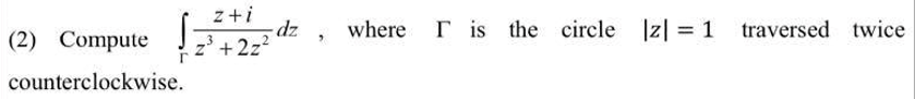 Solved where is the circle r [2] = 1 1z1 = 1 traversed twice | Chegg.com