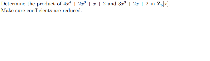 Solved Determine the product of 4r+ + 2.r3 + + 2 and 3r3 + | Chegg.com