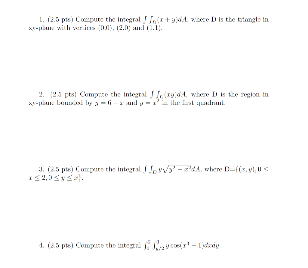 Solved 1. (2.5 pts) Compute the integral ſ SD (x + y)dA, | Chegg.com