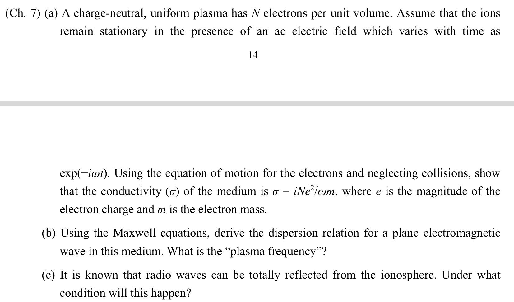 Solved (Ch. 7) (a) A charge-neutral, uniform plasma has N | Chegg.com