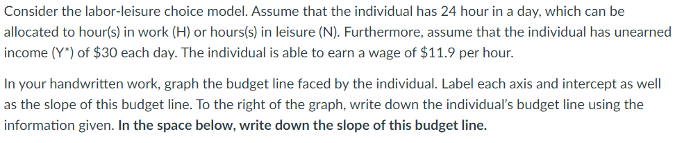 Solved Consider the labor-leisure choice model. Assume that | Chegg.com