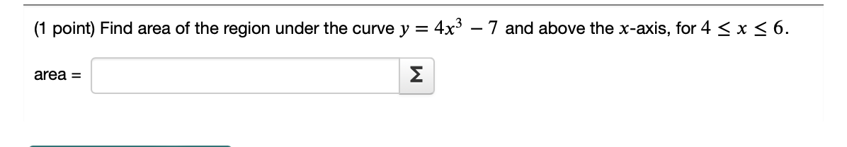 Solved (1 point) Find area of the region under the curve | Chegg.com