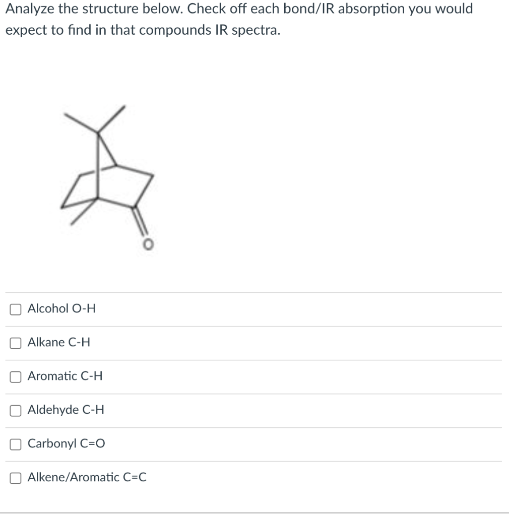 Solved Analyze the structure below. Check off each bond/IR | Chegg.com
